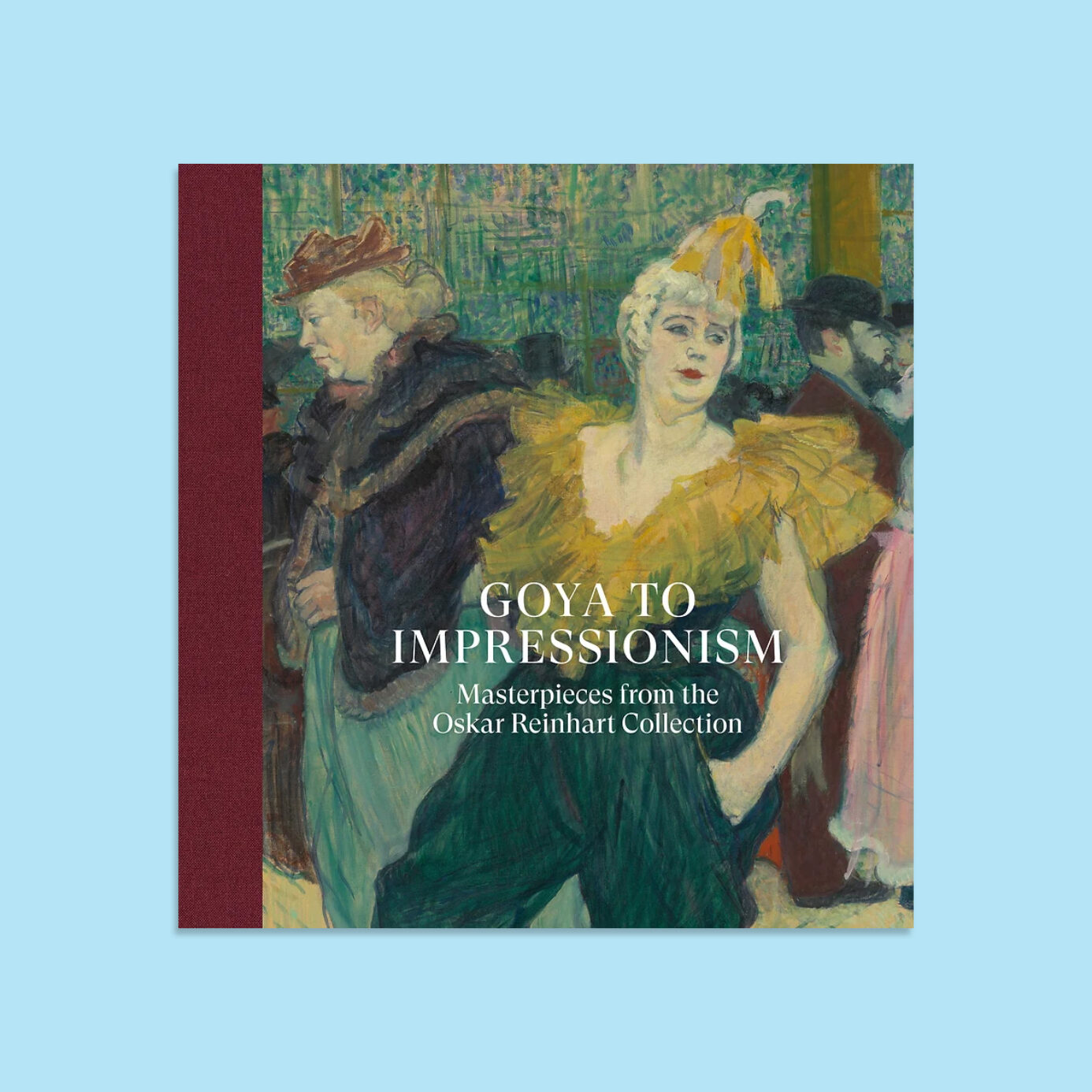 Goya to Impressionism. Masterpieces from the Oskar Reinhart Collection ...